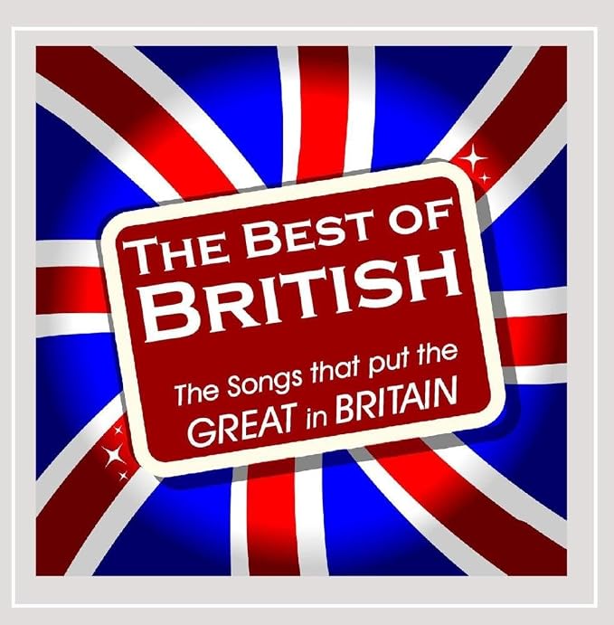 The Best Of British The Songs That Put The Great In Britain Amazon The Best Of British The Songs That Put The Great In Britain Amazon