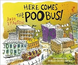 Here Comes the Poo Bus: Amazon.co.uk: Andy Stanton, Noëlle Davies-Brock ...