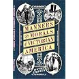 Amazon.com: Manners & Morals of Victorian America: 9781883206543: Wayne ...