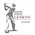 Ben Hogan's Five Lessons: The Modern Fundamentals of Golf: Ben Hogan ...