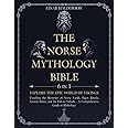 THE NORSE MYTHOLOGY BIBLE: 6 In 1 - Explore the Epic World of Vikings ...