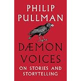 Daemon Voices: On Stories and Storytelling: Pullman, Philip