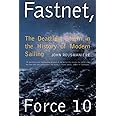Fastnet, Force 10: The Deadliest Storm in the History of Modern Sailing ...