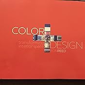 Color + Design: Transforming Interior Space: Reed, Ronald ...
