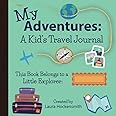 Amazon.com: My Adventures: A Kid's Travel Journal: A Journal for Little ...