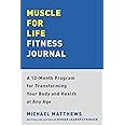 Muscle for Life Fitness Journal: A 12-Month Program for Transforming ...