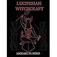 LUCIFERIAN WITCHCRAFT - Book of the Serpent: Ford, Michael ...