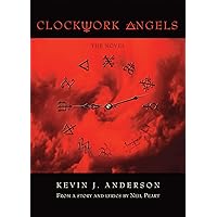 Clockwork Angels: The Novel: Anderson, Kevin J., Peart, Neil, Peart ...