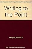 Amazon.com: Write to the Point (9780231075497): Bill Stott: Books