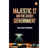 Top Secret/Majic: Operation Majestic-12 and the United States ...