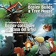 Bosley Builds a Tree House (Bosley construye una casa del arbol): A ...
