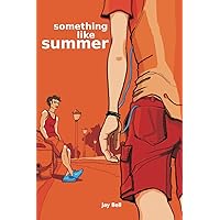 Amazon.com: Something Like Summer: 9781453875049: Bell, Jay: Books