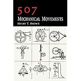 507 Mechanical Movements: Mechanisms and Devices (Dover Science Books ...