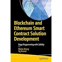 Blockchain and Ethereum Smart Contract Solution Development: Dapp Programming with Solidity ...