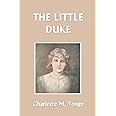 The Little Duke (Yesterday's Classics): Charlotte M. Yonge ...