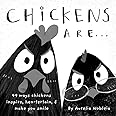 Chickens Are... (A Funny Picture Book For Adults & Kids): 49 Ways ...