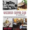 Wisconsin Supper Club Cookbook: Iconic Fare and Nostalgia from Landmark ...