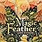 The Magic Feather: Amazon.co.uk: Dieckmann, Sandra: 9781444946628: Books