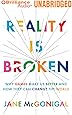 Reality is Broken: Why Games Make Us Better and How They Can Change the World: Jane McGonigal ...