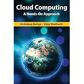 Cloud Computing: A Hands-On Approach: Bahga, Arshdeep, Madisetti, Vijay ...