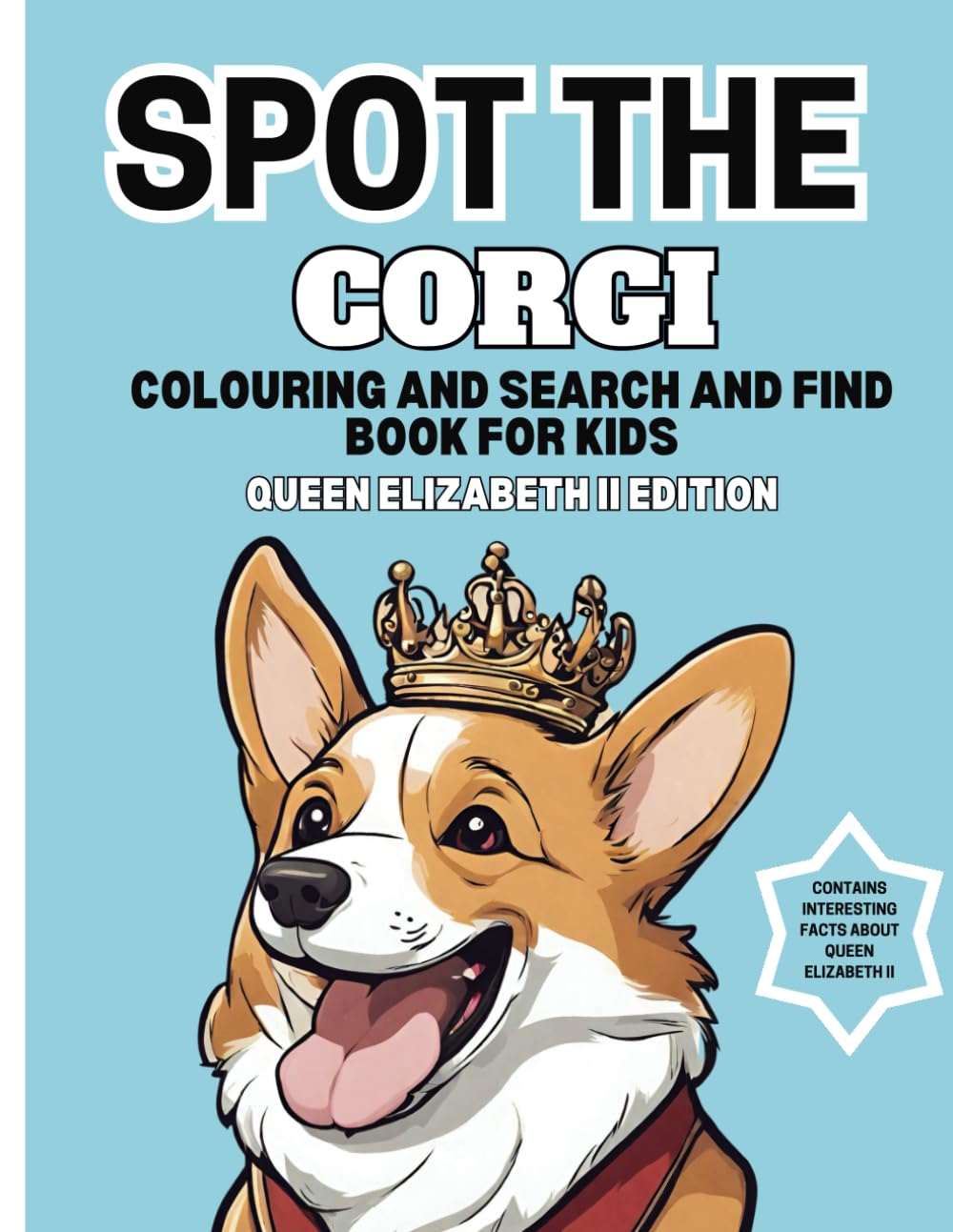 Mua Spot The Corgi Colouring Book For Kids: Queen Elizabeth II Edition ...
