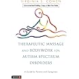Therapeutic Massage and Bodywork for Autism Spectrum Disorders: A Guide ...