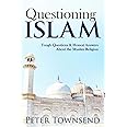 Questioning Islam: Tough Questions & Honest Answers About the Muslim ...