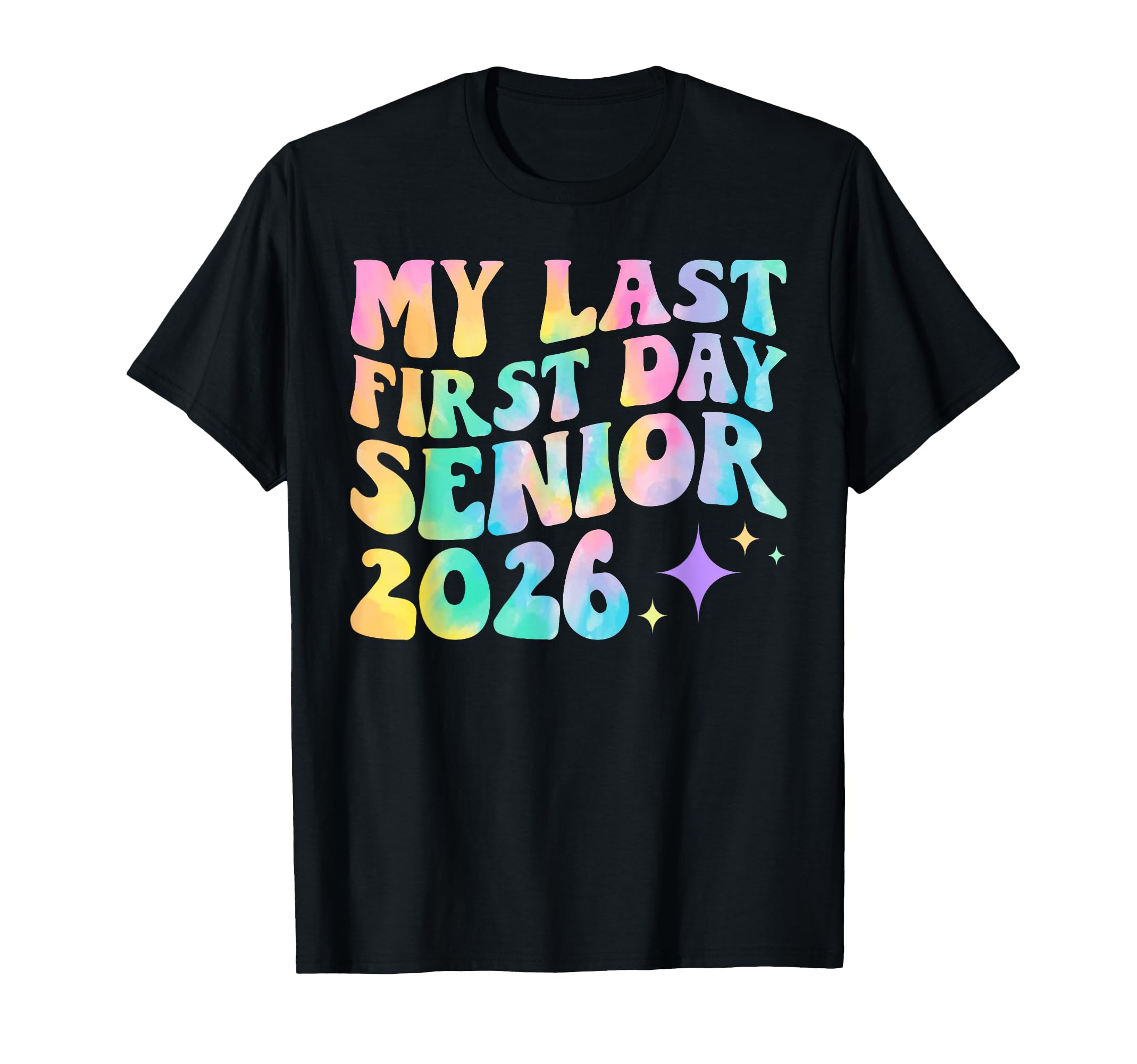 My Last First Day Shirt Senior 2026 Graduation Class Of 2026 T-Shirt S ...