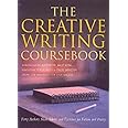 The Creative Writing Coursebook: Forty Authors Share Advice and ...