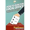 How To Run For Local Office: 10 Steps To Run a Successful Campaign For ...