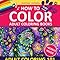 How To Color Adult Coloring Books - Adult Coloring 101: Learn Easy Tips ...