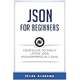 Json for Beginners: Your Guide to Easily... by Academy, iCode
