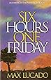 Six Hours One Friday: Anchoring to the Power of the Cross (Chronicles ...