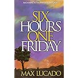 Six Hours One Friday: Anchoring to the Power of the Cross (Chronicles ...