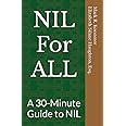 Amazon.com: NIL For ALL: A 30-Minute Guide to NIL: 9798374826845 ...