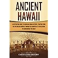Ancient Hawaii: A Captivating Guide to Hawaiian Human History, Starting ...