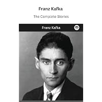 Franz Kafka: The Complete Stories: Kafka, Franz: 9789357249850: Amazon ...