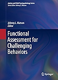 Functional Assessment and Program Development for Problem Behavior: A ...