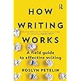 Amazon.com: How Writing Works: A field guide to effective writing ...