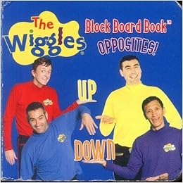 Opposites ((The Wiggles) (Block Board Books)): The Wiggles Pty Ltd ...