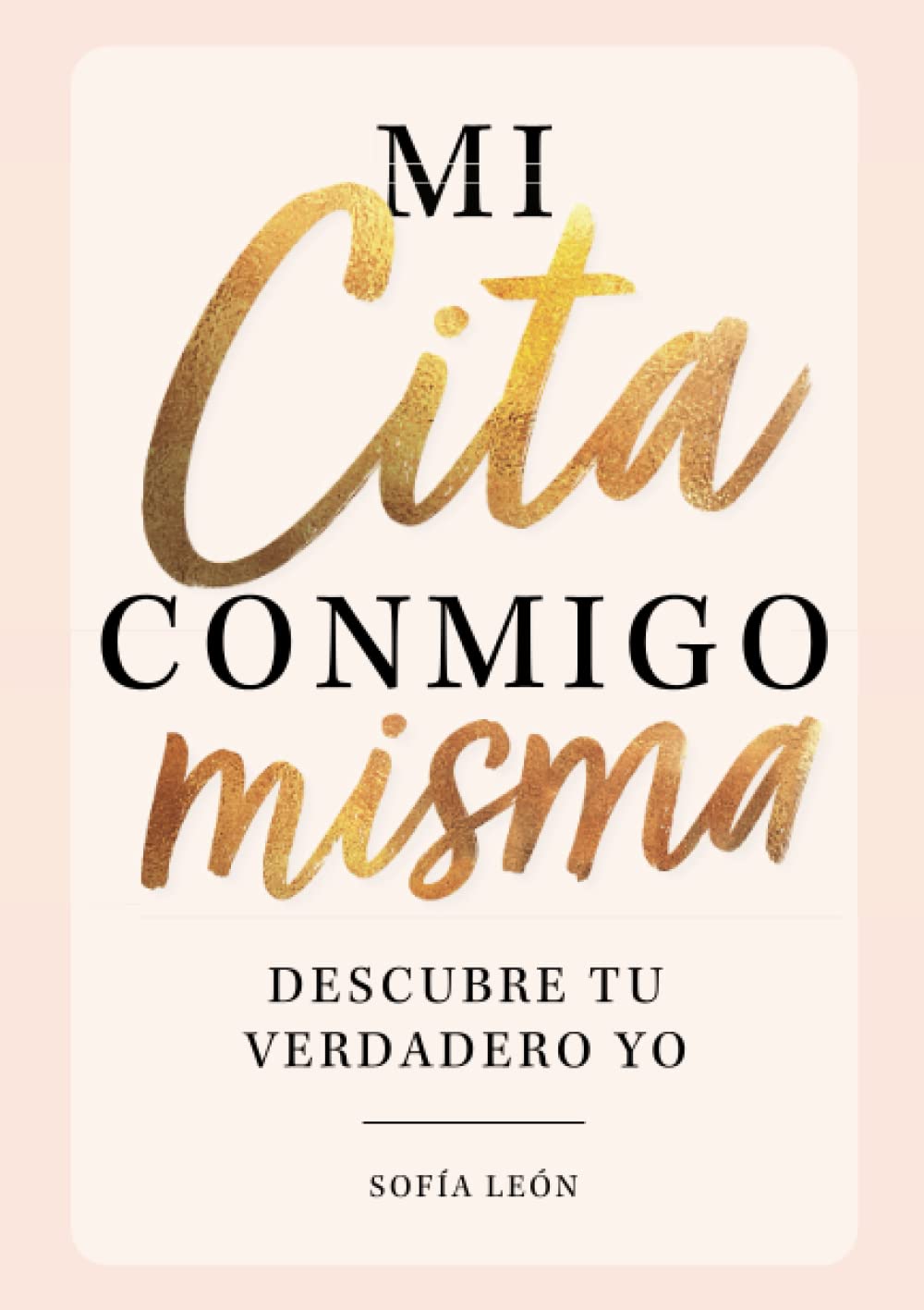 Mua Mi cita conmigo mismo - Descubre tu verdadero yo: El mejor libro prÃ¡ctico con ejercicios ...