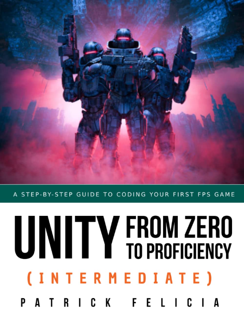 Mua Unity from Zero to Proficiency (Intermediate): A step-by-step guide to coding your first FPS ...