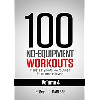 100 No-Equipment Workouts Vol. 4: Easy to Follow Darebee Home Workout ...