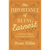 The Importance of Being Earnest: A Trivial Comedy for Serious People by ...