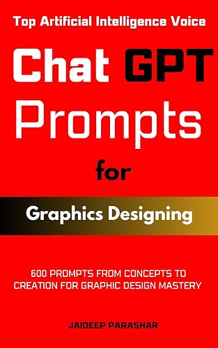 ChatGPT Prompts for Graphics Designing: 600 Prompts for Graphic Design ...