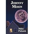 Johnny Moon: Palecek, Mike: 9780980135497: Amazon.com: Books