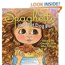 Spaghetti in a Hot Dog Bun: Having the Courage To Be Who You Are ...