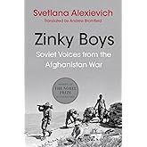 Zinky Boys: Soviet Voices from the Afghanistan War: Alexievich ...