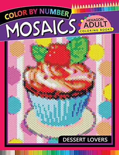 Amazon.com: Dessert Lovers Mosaics Hexagon Coloring Books: Color by ...