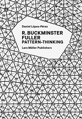 R. Buckminster Fuller: Pattern-Thinking: Fuller, R. Buckminster, López ...